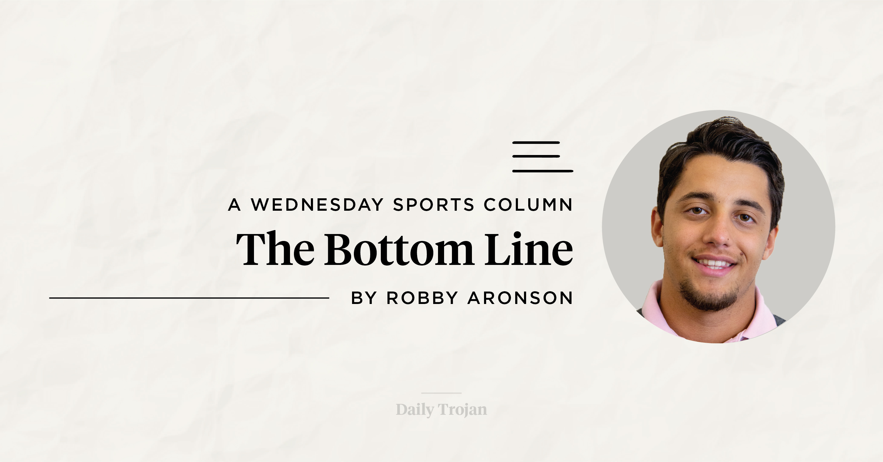 The Bottom Line: One-and-done rule should end this season - Daily Trojan